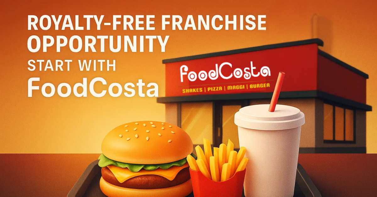 Royalty Free Fast Food Franchise Opportunity: Start With FoodCosta ...